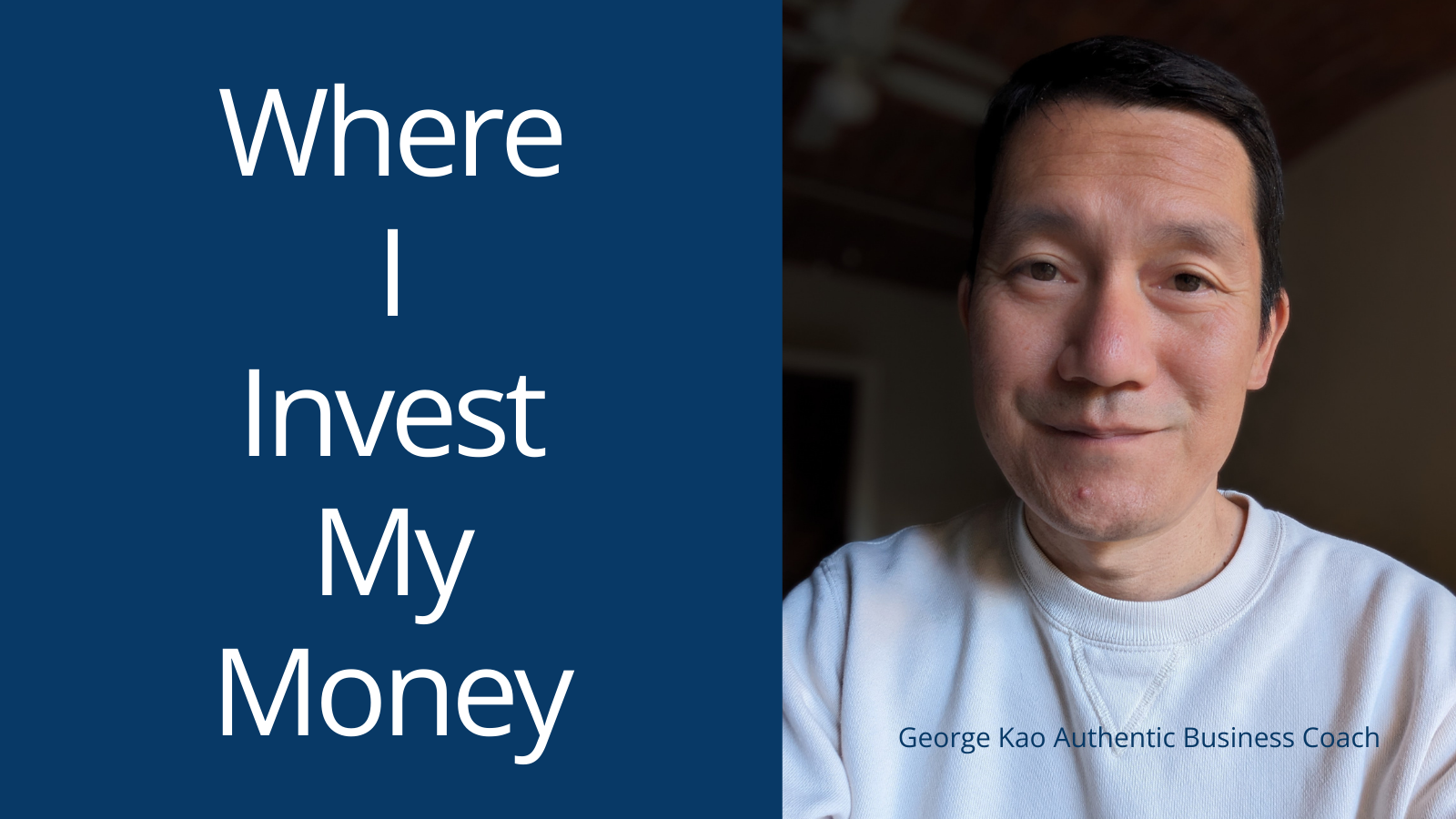 How I Invest My Money - George Kao