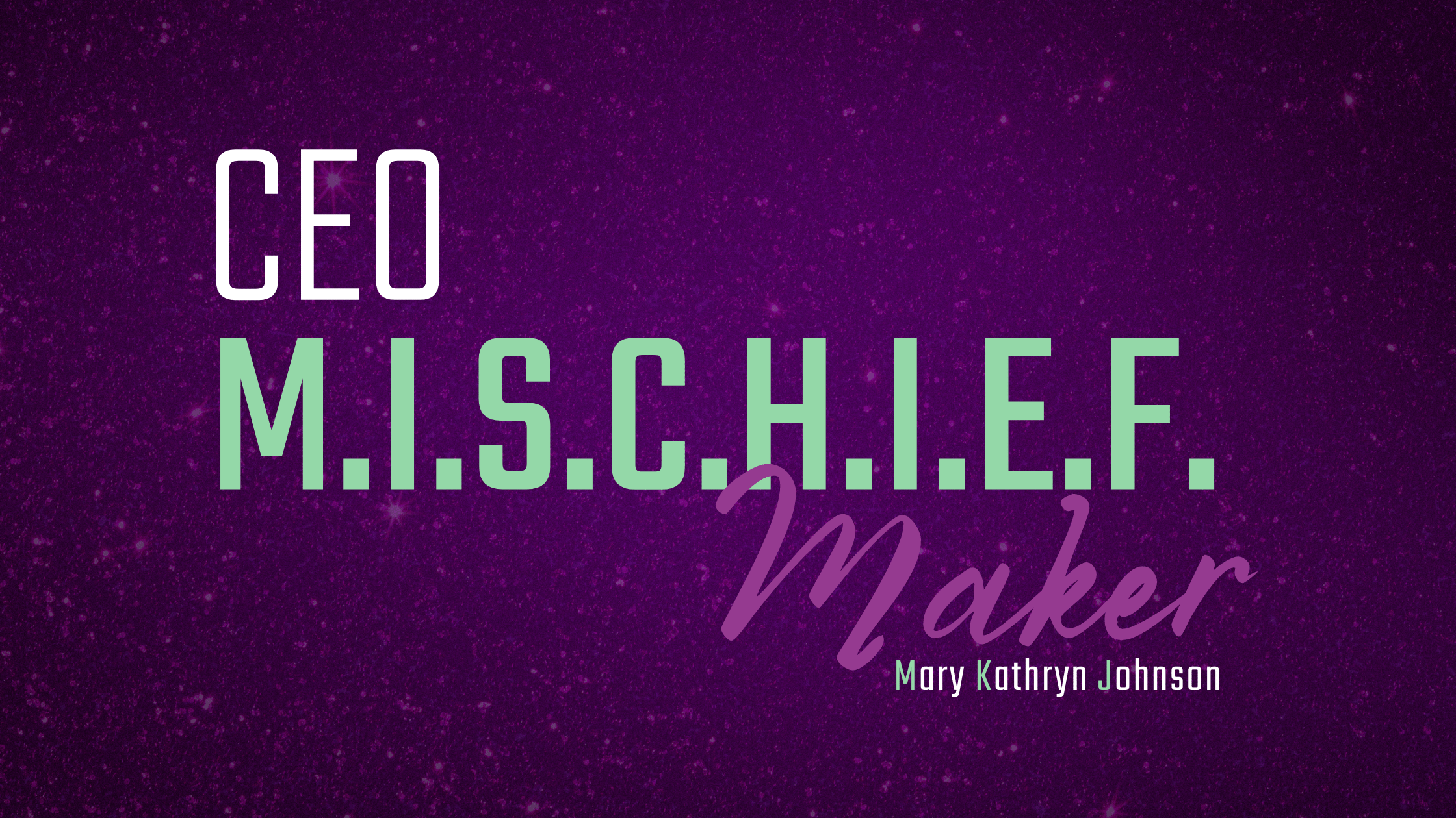 Melanie Asher, MBA featured on the CEO M.I.S.C.H.I.E.F. Maker Podcast ...