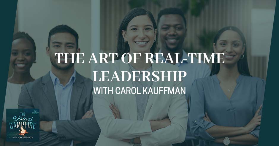 The Art of Real-Time Leadership with Carol Kauffman