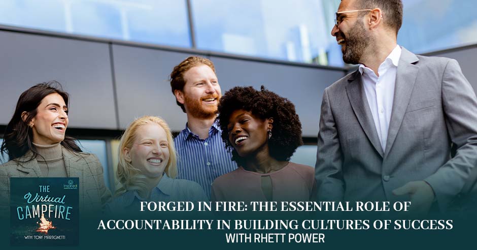 Forged In Fire: The Essential Role Of Accountability In Building ...