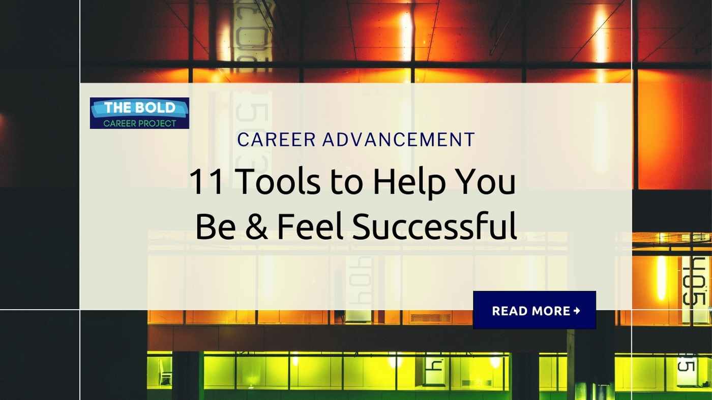 11 Tools to Feel & Be Successful in Your Career Bold Career Project