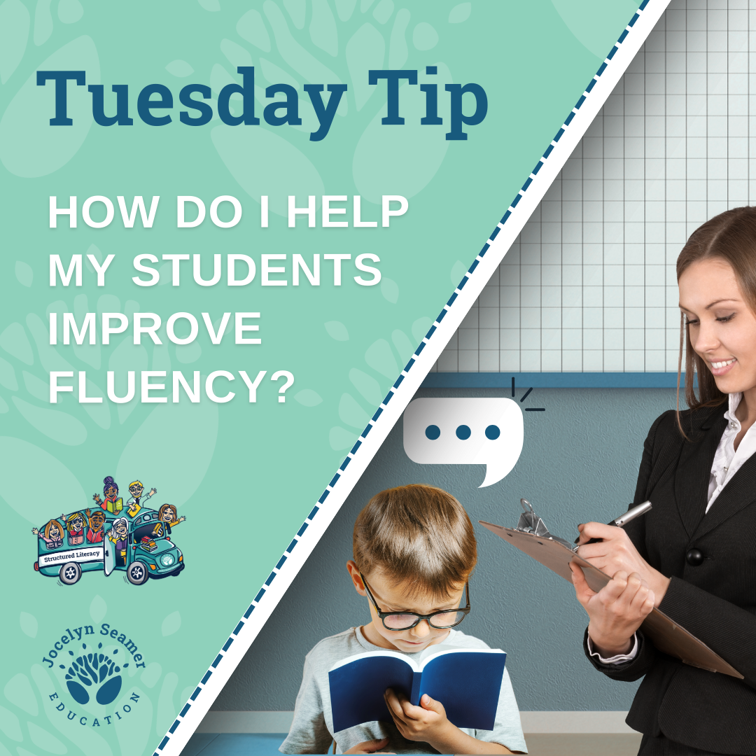 Tuesday Tip - Improve Fluency - Jocelyn Seamer Education