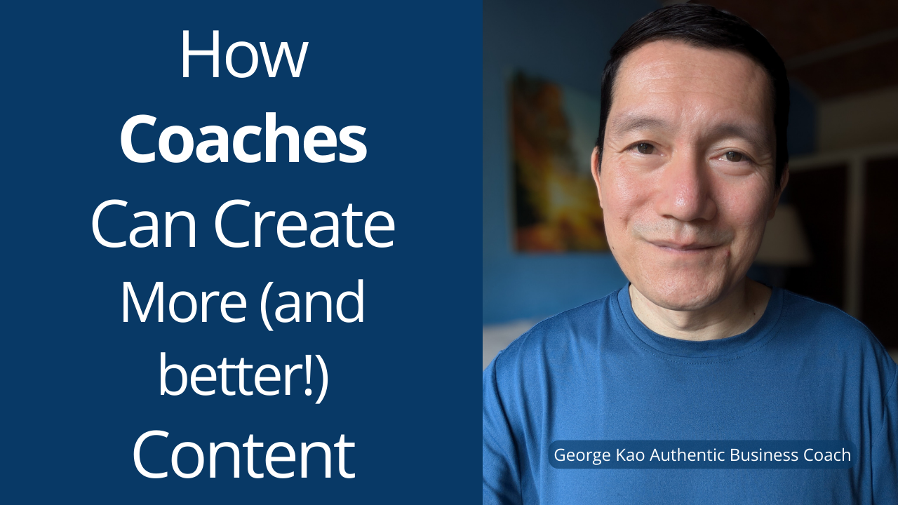 Content Ideas for Coaches & Facilitators - George Kao