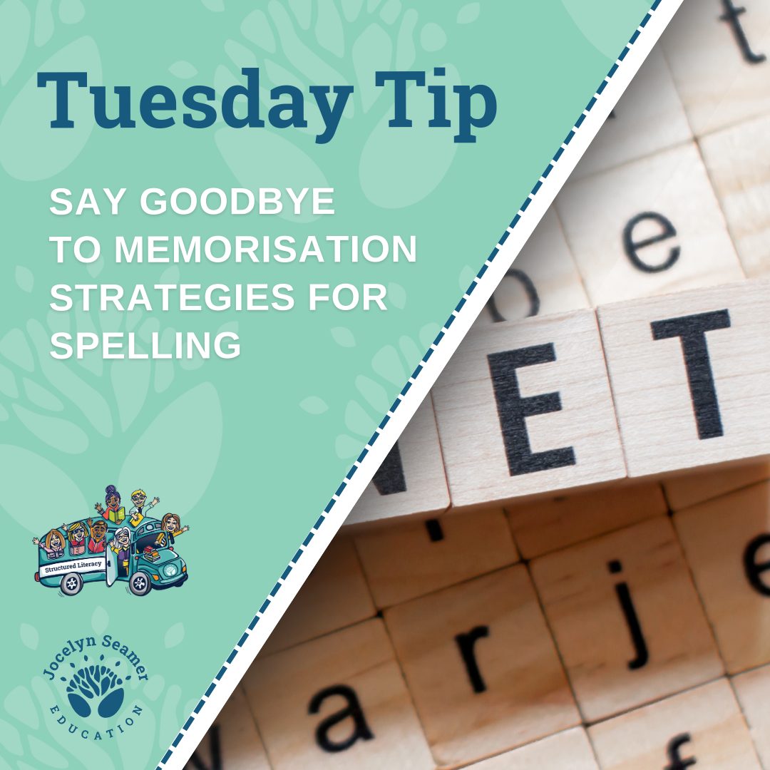 Tuesday Tip - Say Goodbye to Memorisation Strategies for Spelling