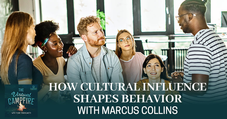 How Cultural Influence Shapes Behavior With Marcus Collins