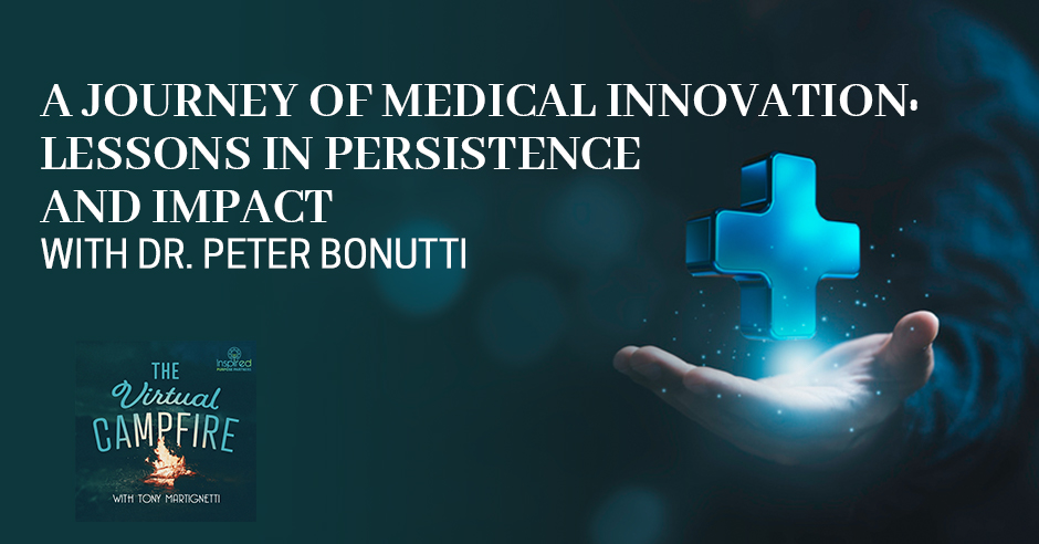 A Journey of Medical Innovation: Lessons In Persistence And Impact With ...
