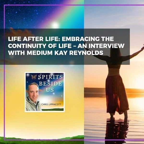 The Continuity Of Life With Medium Kay Reynolds Chris Lippincott