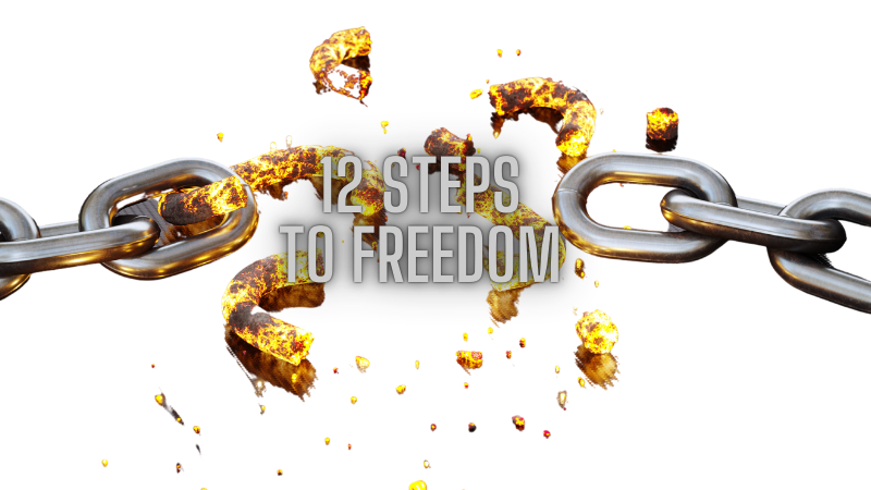 THE 12 AMAZING STEPS to FREEDOM - Addiction - NO MORE