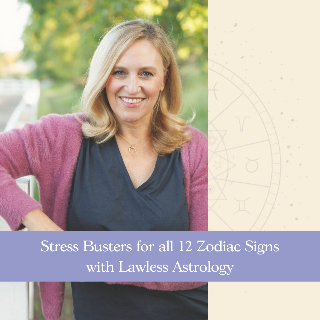 Podcast: Stress Busters for All 12 Zodiac Signs Astrology of Health