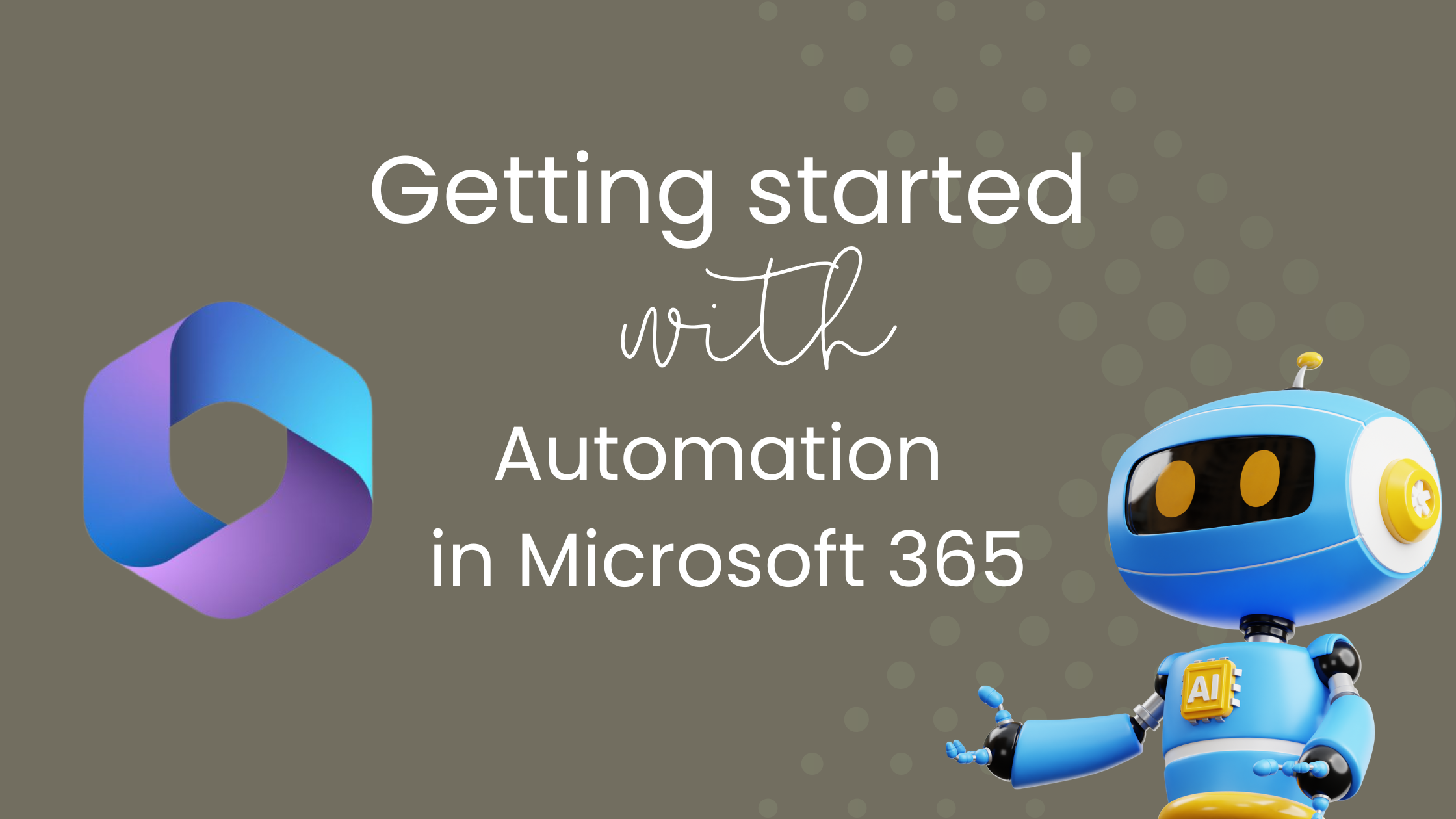 Getting started with automation in Microsoft 365