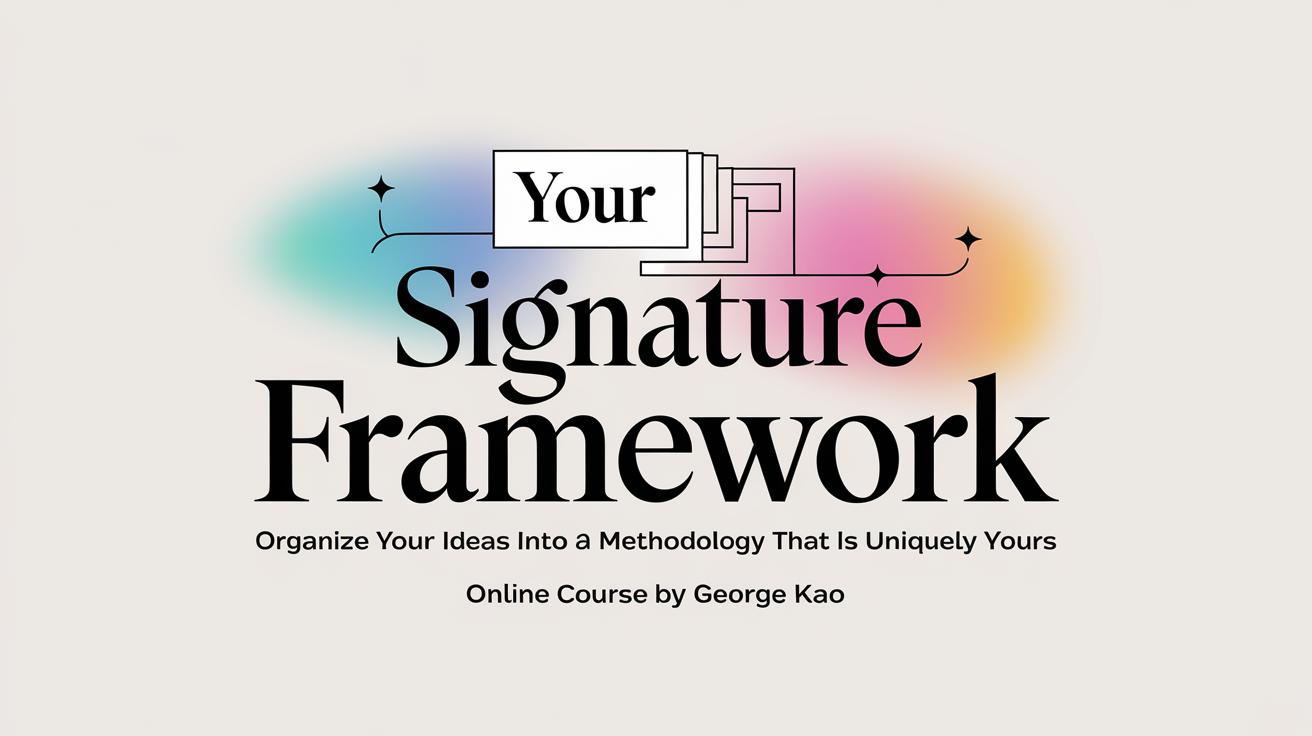 🖼️ Your Signature Framework - George Kao Courses