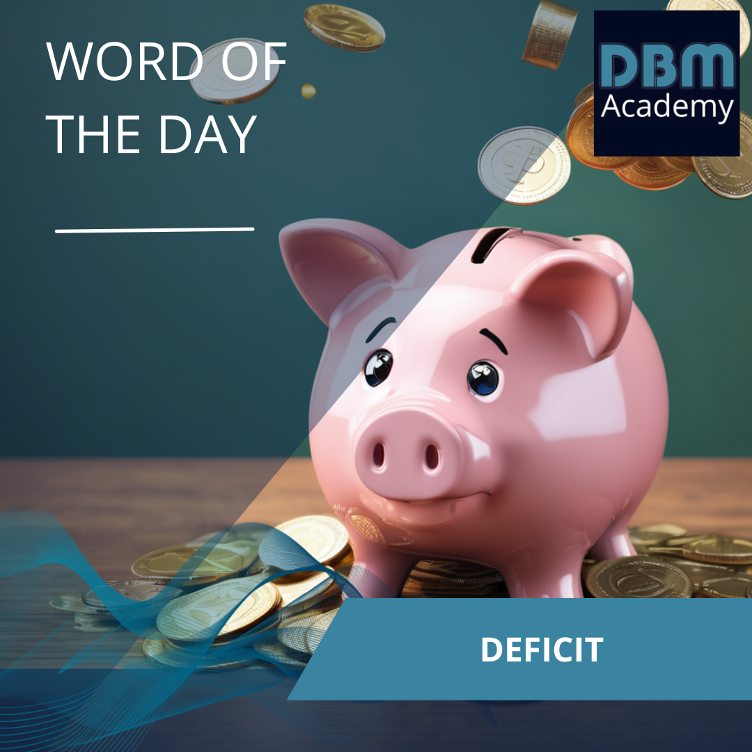 Word of the Day | Deficit - DBM Academy