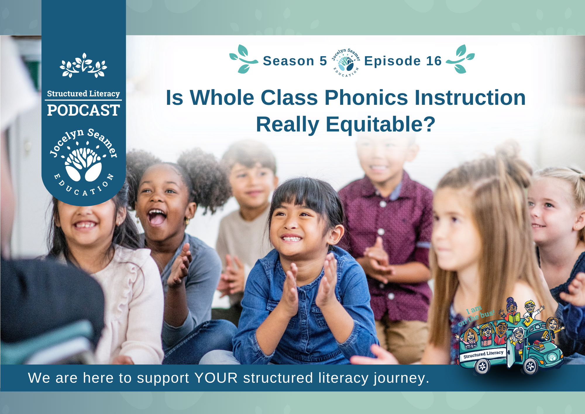 S5 E16 - Is Whole Class Phonics Instruction Really Equitable?