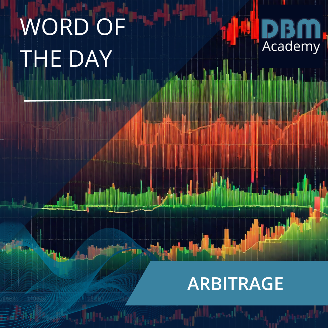 Word of the Day | Arbitrage - DBM Academy