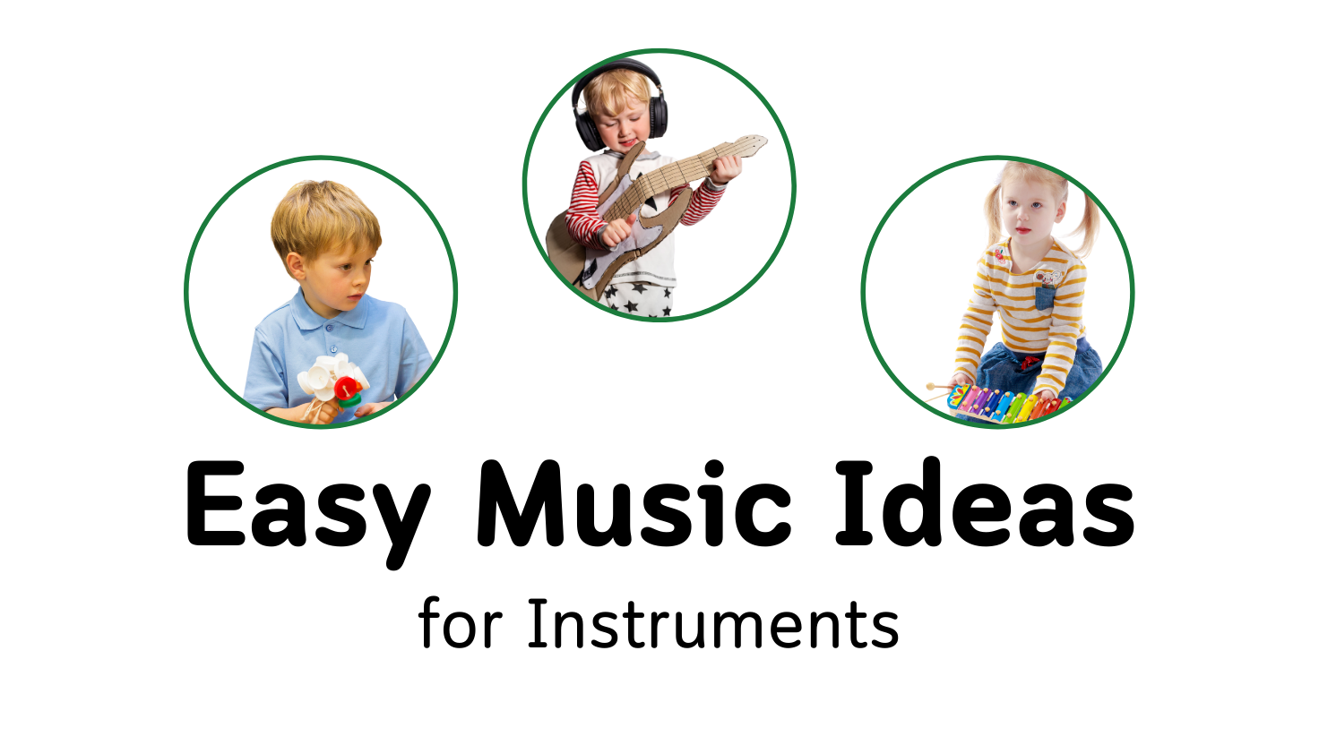 Instruments - Easy Music Ideas for Props and Instruments