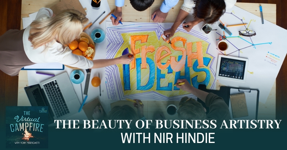 The Beauty Of Business Artistry With Nir Hindie