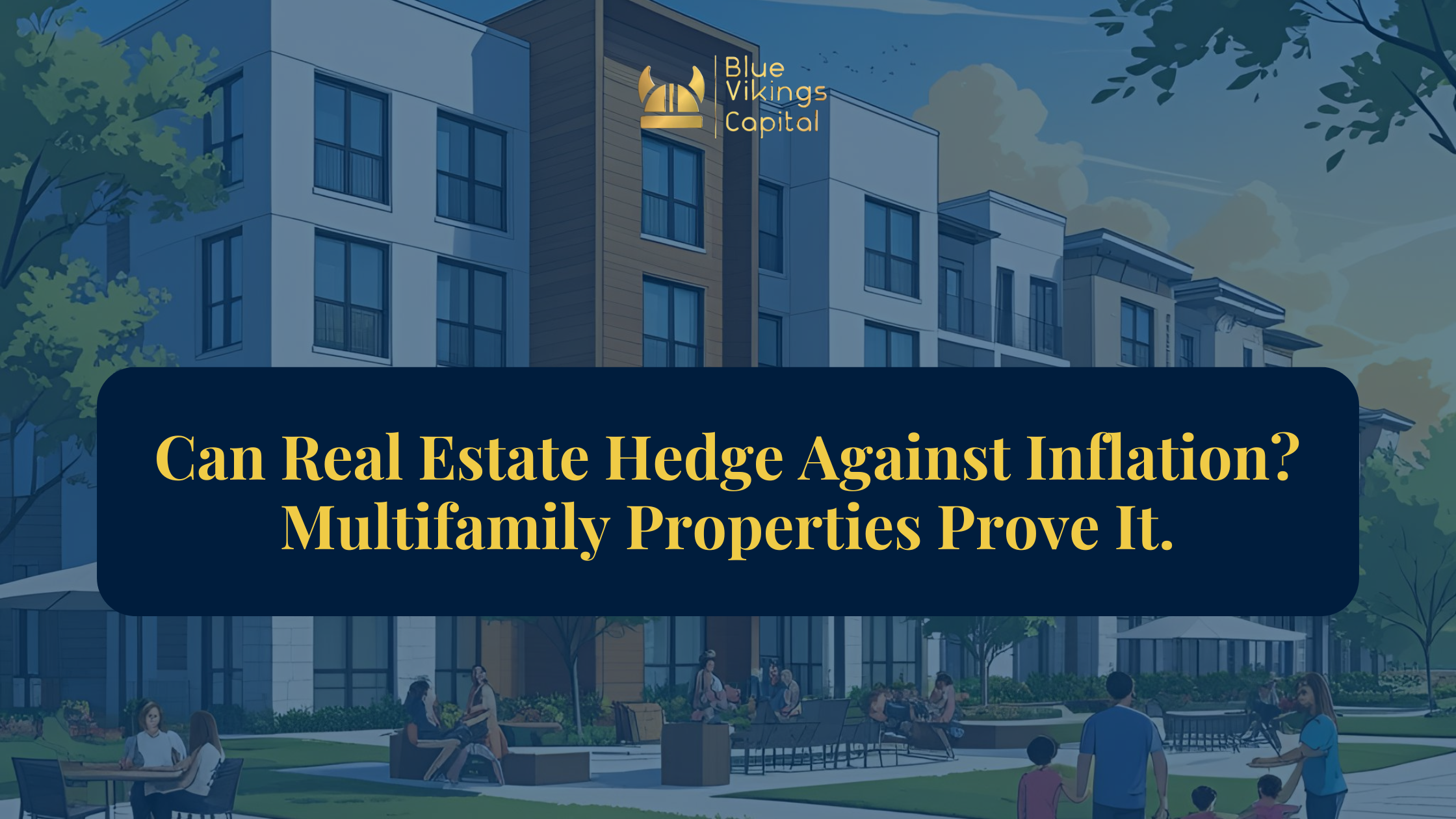 Can Real Estate Hedge Against Inflation? Multifamily Properties Prove It.