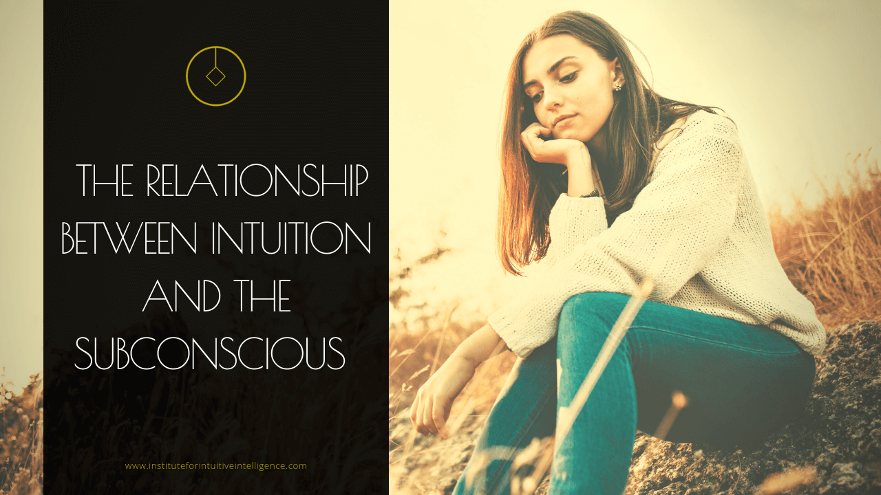 The relationship between intuition and the subconscious Institute for ...