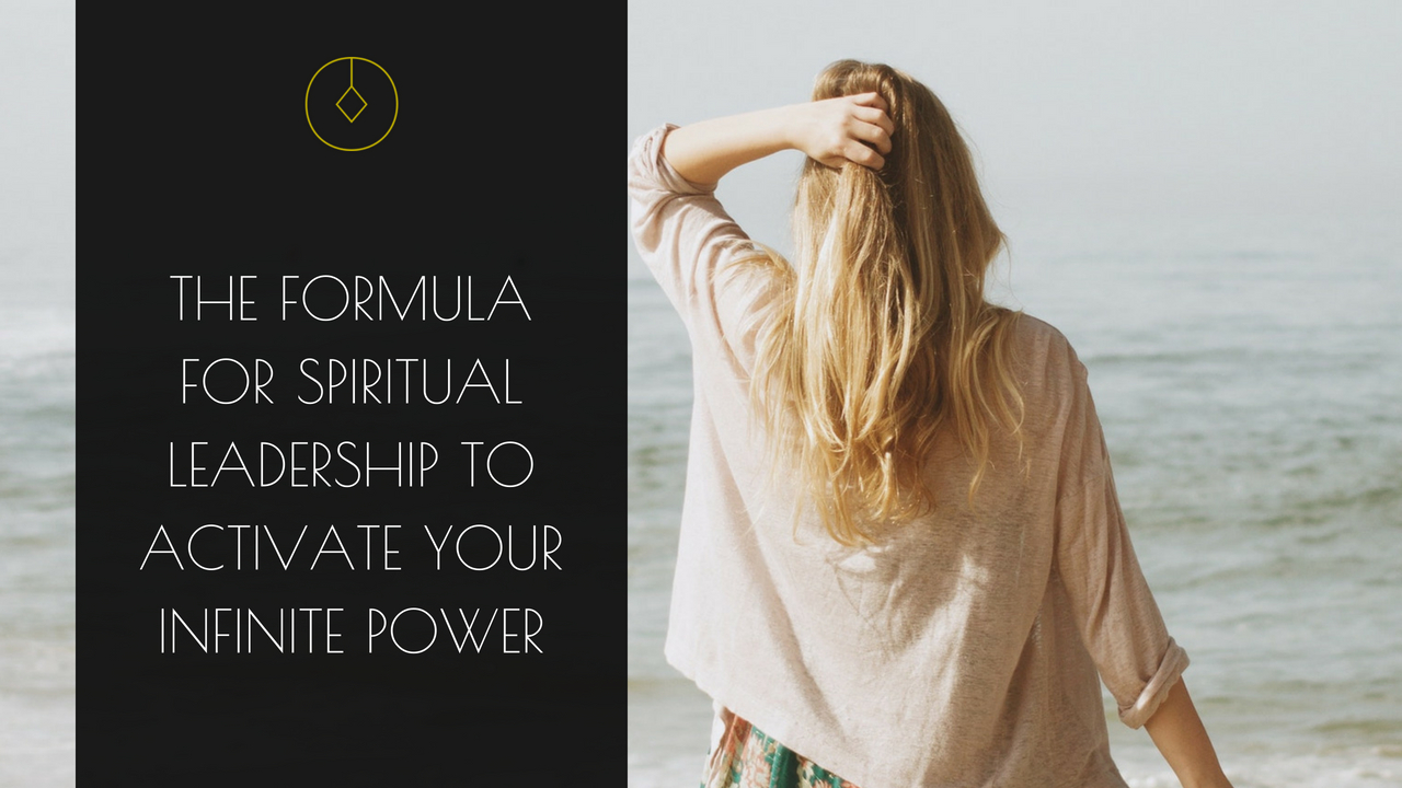 The formula for spiritual leadership to activate your infinite power ...