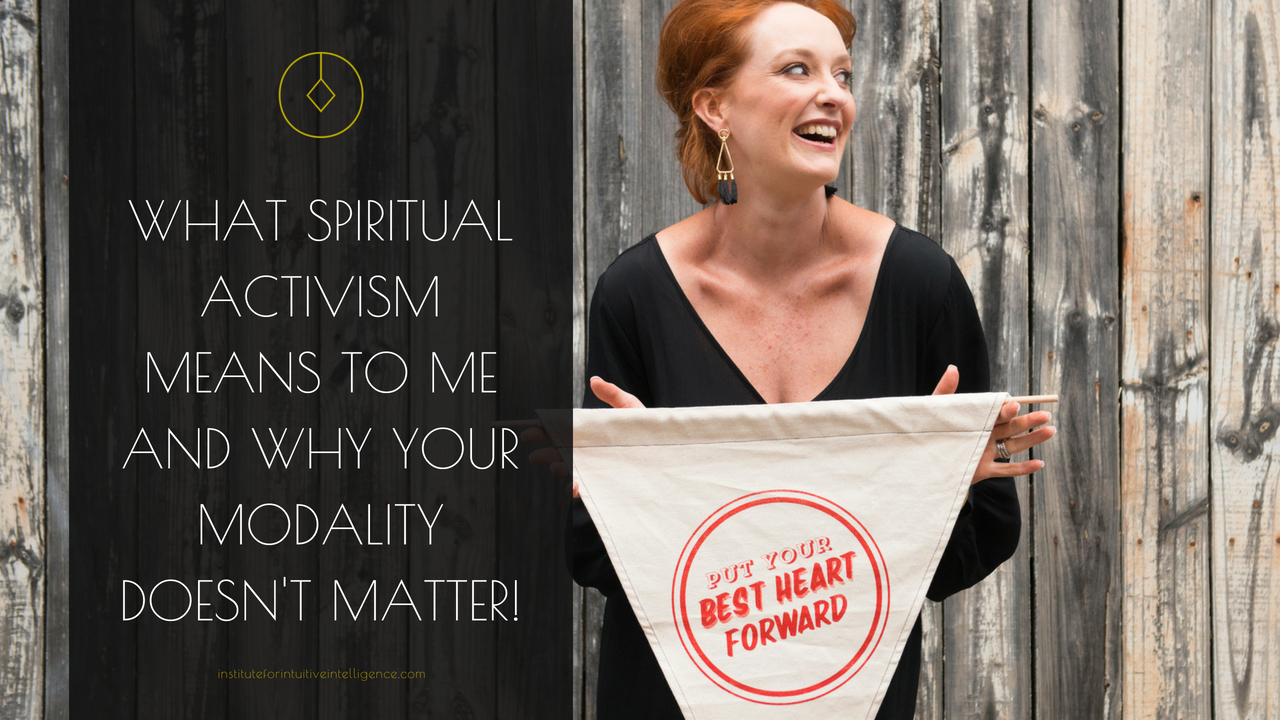 What spiritual activism means to me and why your modality doesn't ...