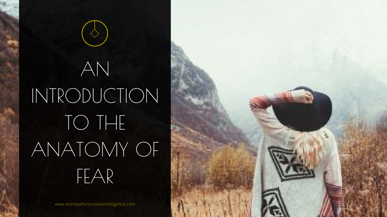 The Anatomy Of Fear Institute for Intuitive Intelligence