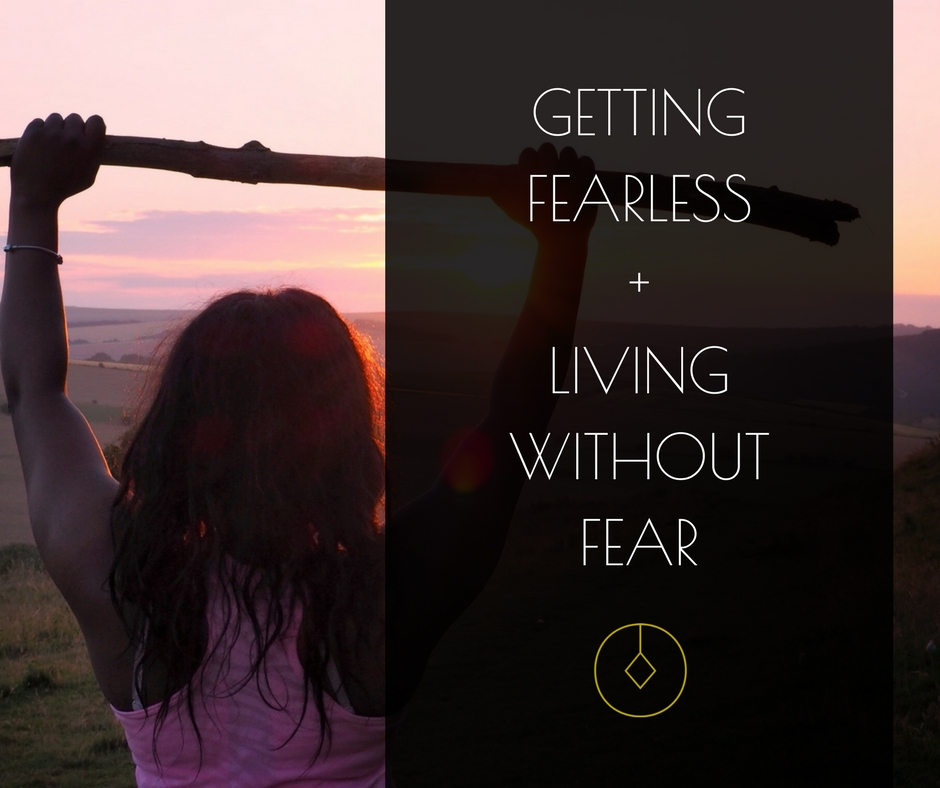 Getting Fearless And Living Without Fear Institute for Intuitive ...