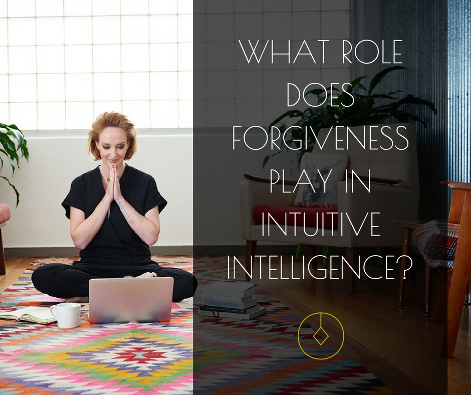 What Role Does Forgiveness Play In Intuitive Intelligence? Institute ...