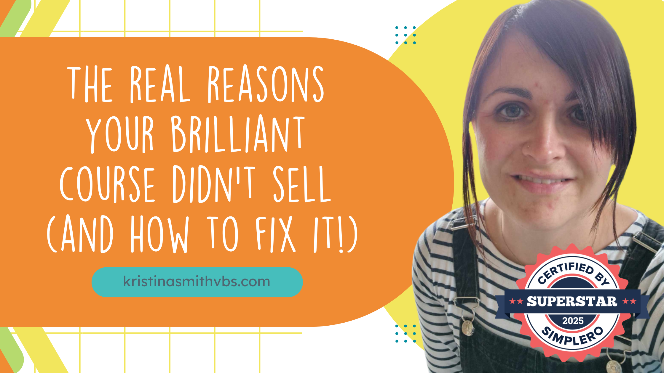 The real reasons your brilliant online course didn't sell (and how to fix it!) Kristina Smith