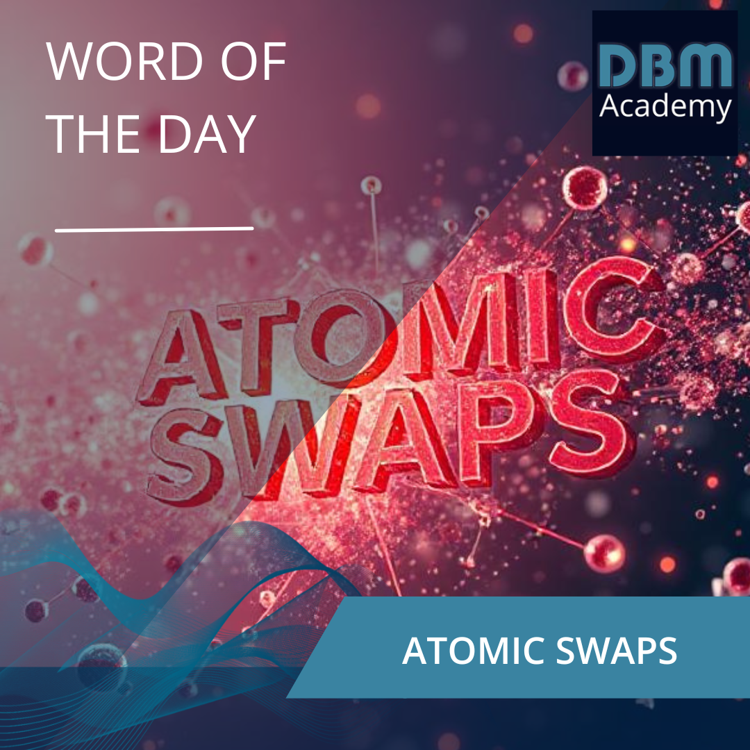 Word of the Day | ATOMIC SWAPS - DBM Academy