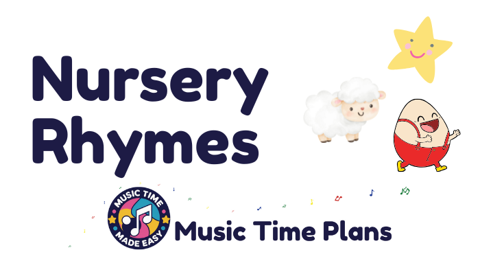 Nursery Rhymes - Music Time Plans - Music Time Made Easy