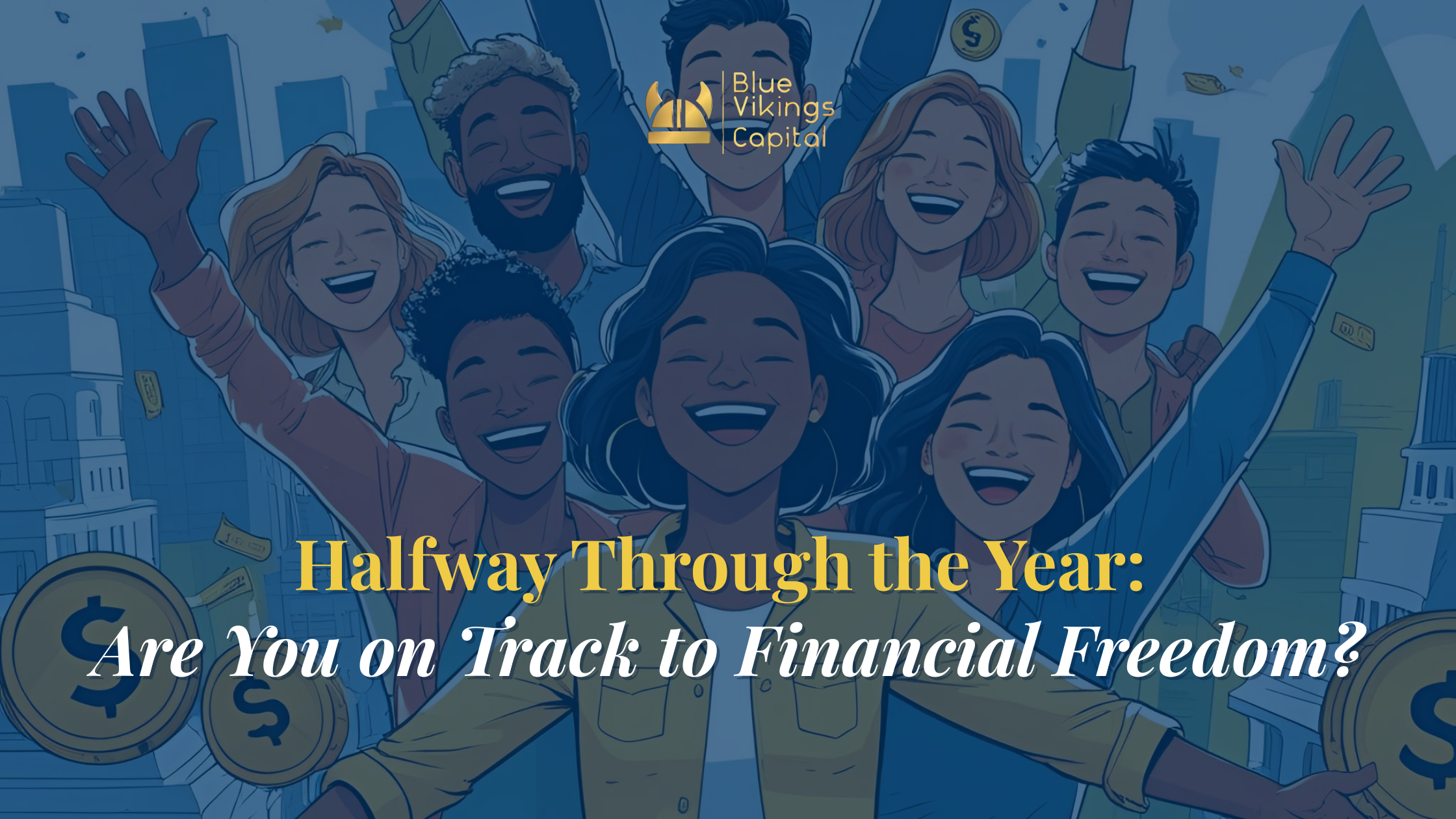 Halfway Through the Year: Are You on Track to Financial Freedom?