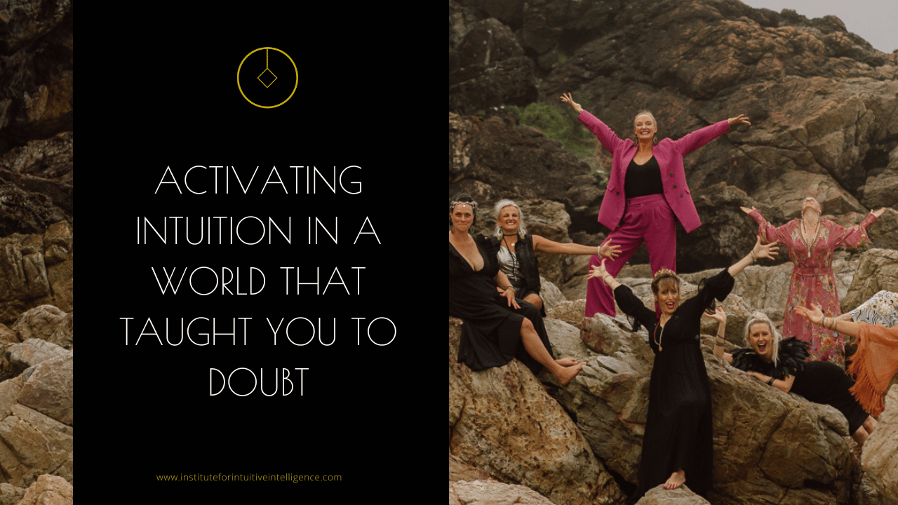 Activating Intuition in a World That Taught You to Doubt Institute for ...