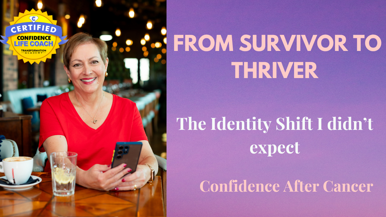 From Survivor to Thriver: The Identity Shift After Cancer