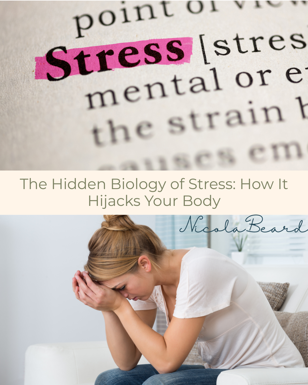 The Hidden Biology of Stress: How It Hijacks Your Body Nicola Beard