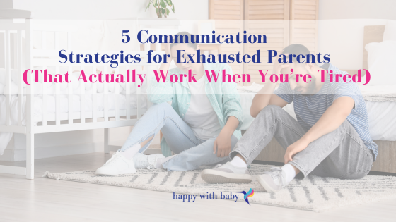 5 Communication Strategies for Exhausted Parents (That Actually Work ...
