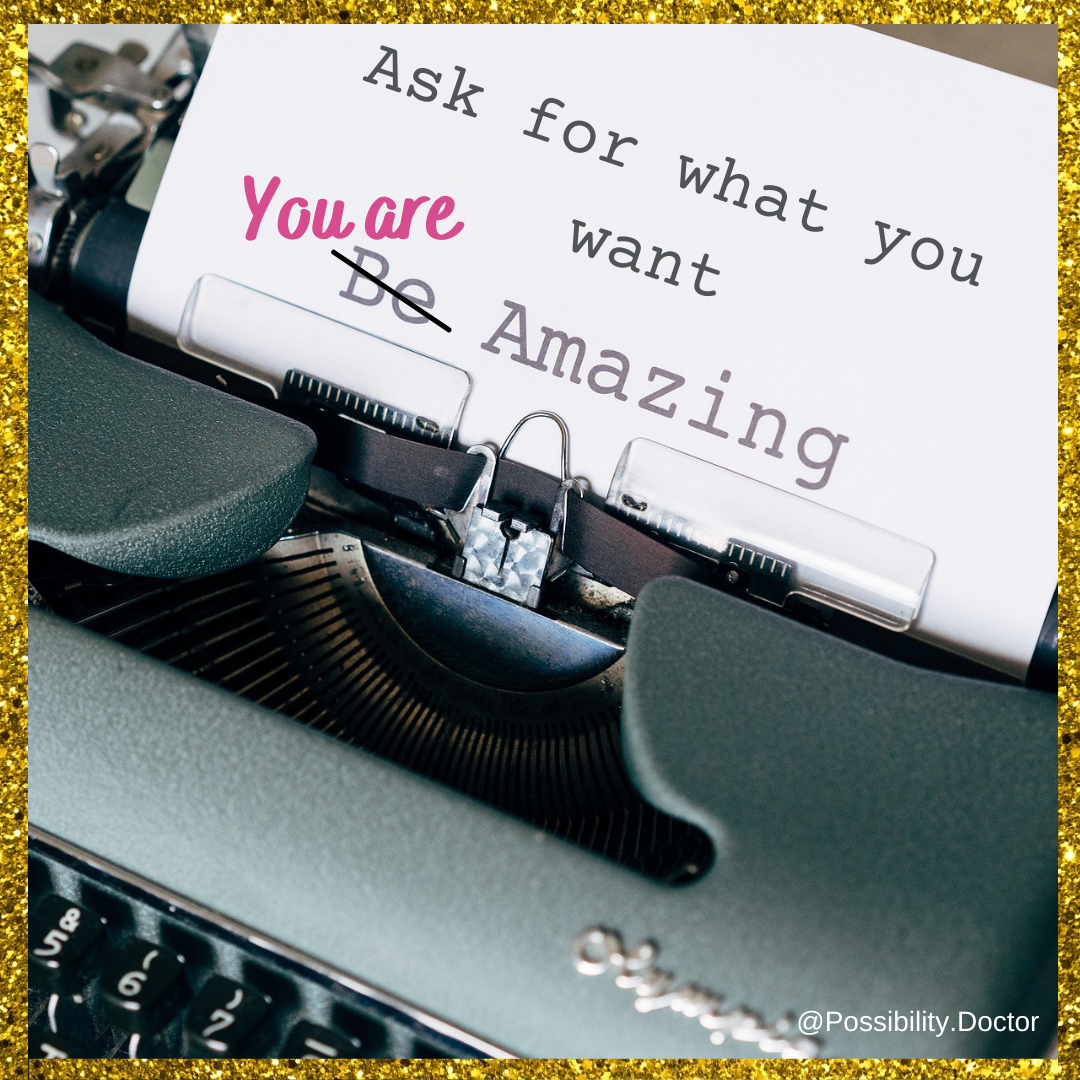 It's Time to Ask for what you Want