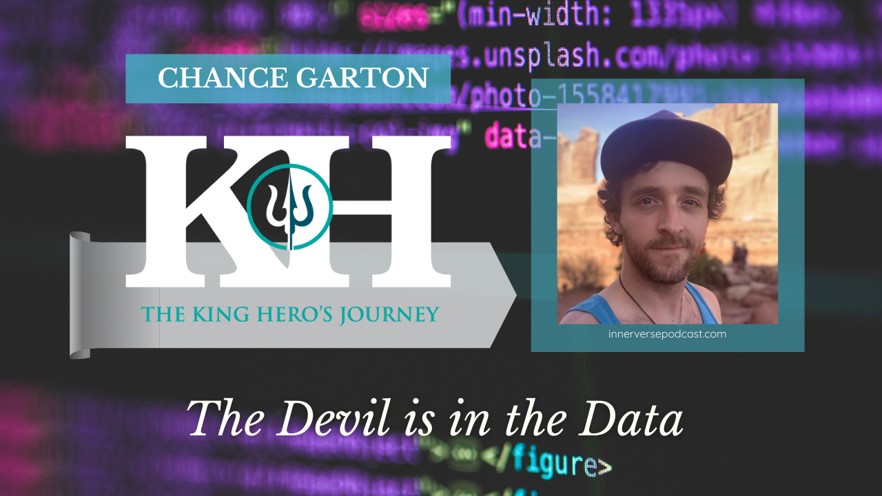 Chance Garton - The Devil is in The Data [King Hero Interview]