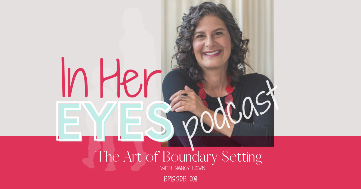 Episode 008: The Art of Boundary Setting with Nancy Levin
