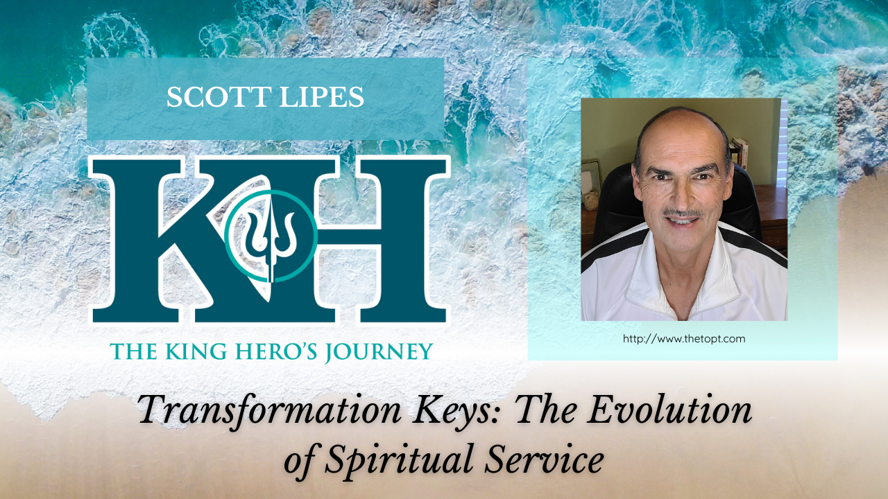 Scott Lipes - Transformation Keys: The Evolution of Spiritual Service ...