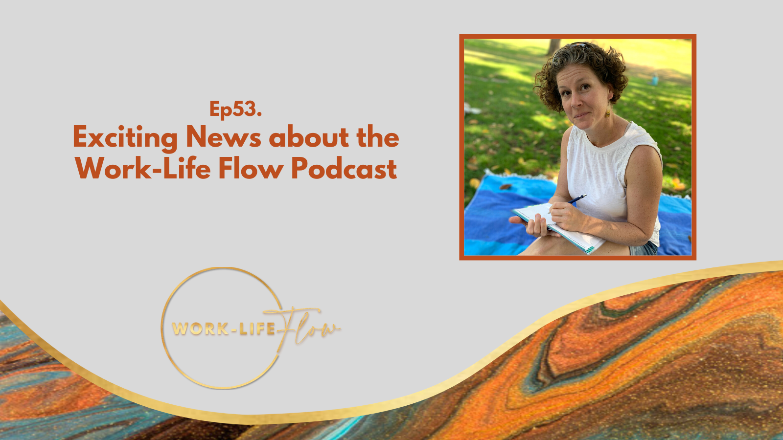 Exciting News about the Work-Life Flow Podcast