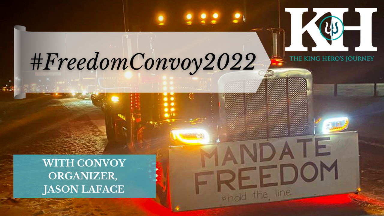 Freedom Convoy 2022 [Organizer, Jason LaFace - King Hero Interview]