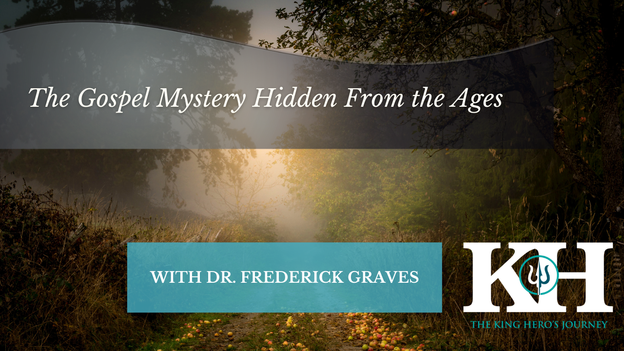Dr. Frederick Graves - The Gospel Mystery Hidden From the Ages [King ...