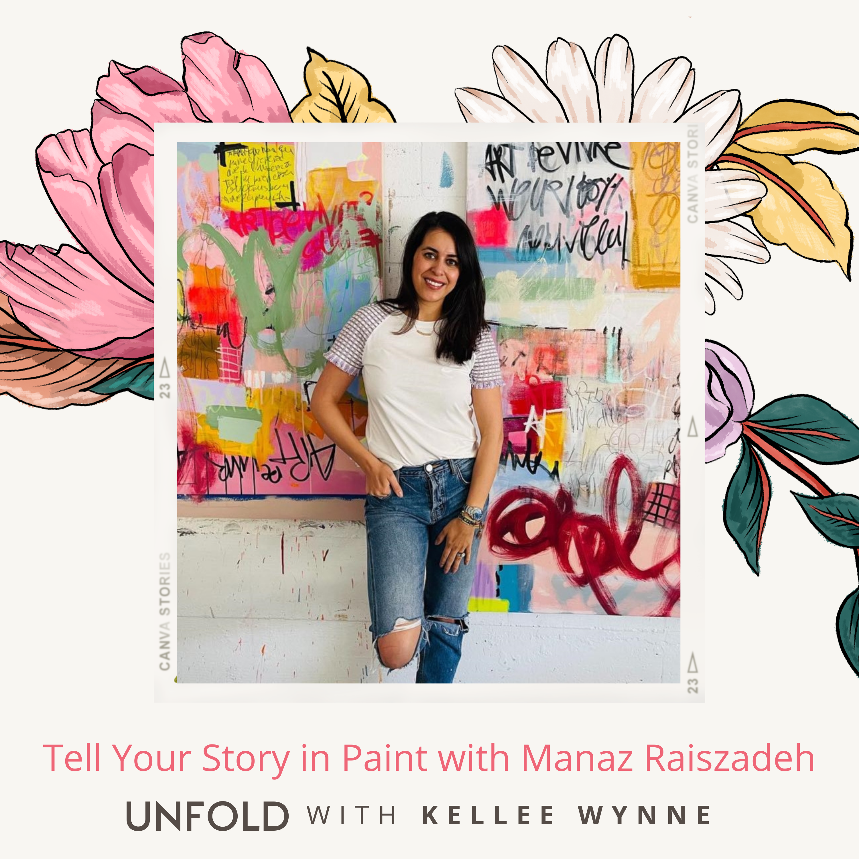 Episode 7: Tell Your Story in Paint with Manaz Raiszadeh