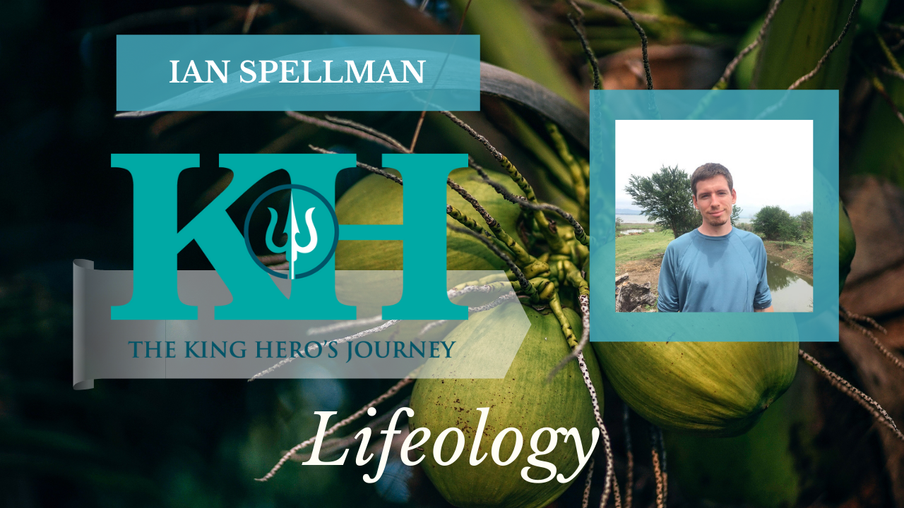 Lifeology: With guest Ian Spellman [King Hero Interview]