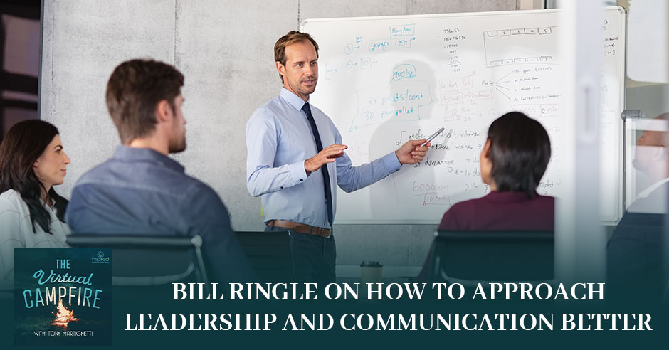 Bill Ringle On How To Approach Leadership And Communication Better ...