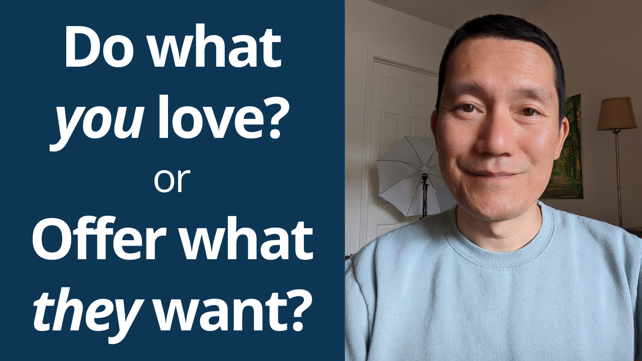 “Do what you love” …vs… “Offer what they want” – Passion vs. Compassion ...