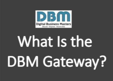 Introducing the DBM Gateway - A New Way to Help Others Create Income