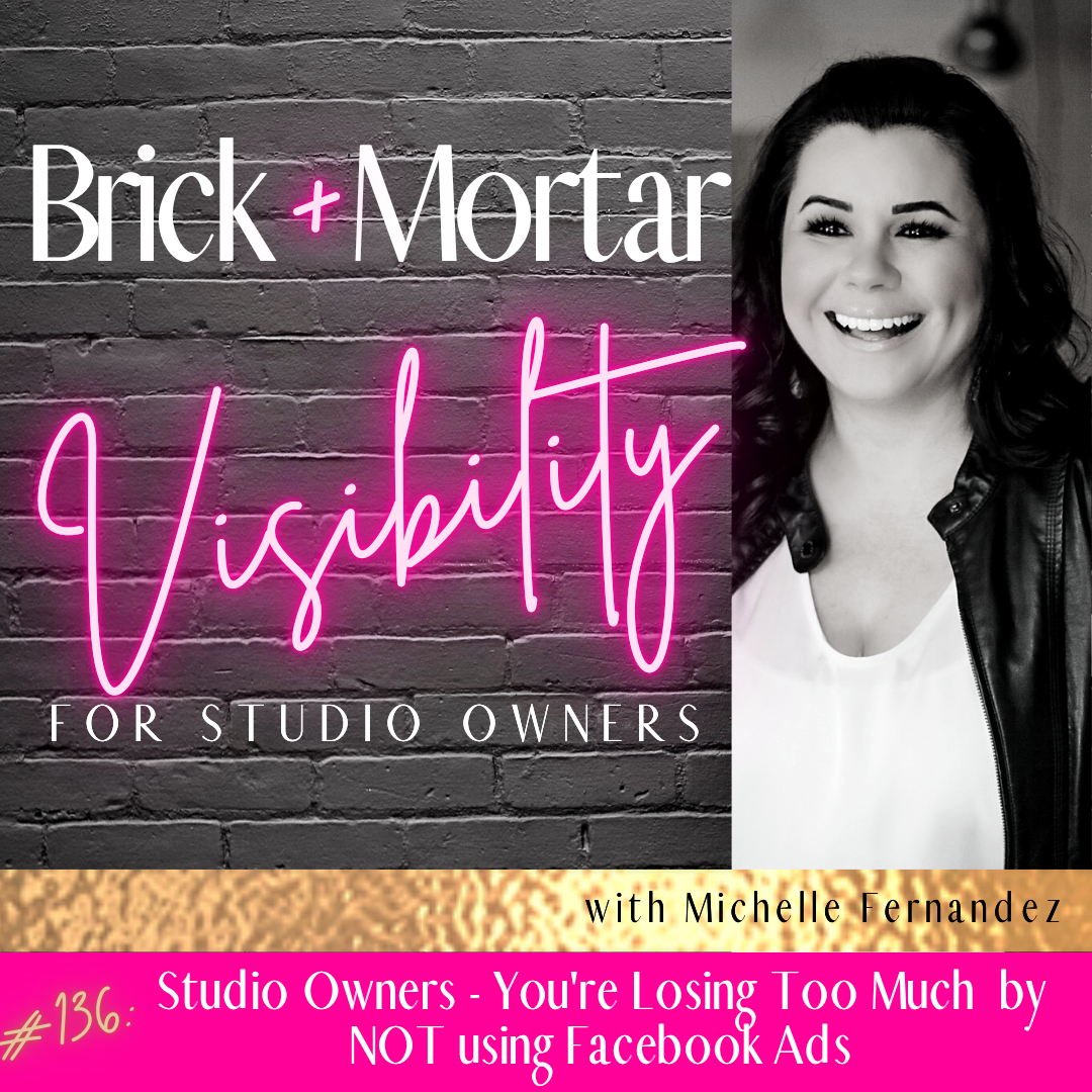 #136: Studio Owners - You're Losing Too Much by NOT using Facebook Ads ...