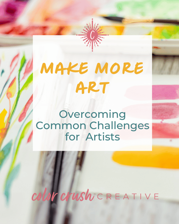 Overcoming Common Challenges for Artists - Color Crush Creative