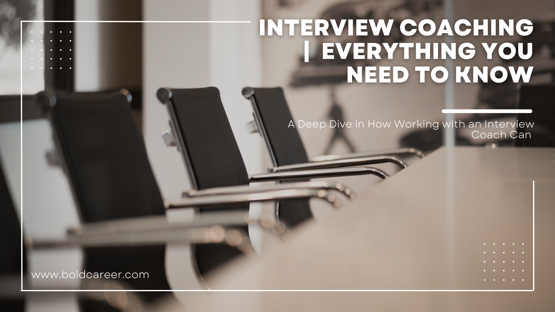 Interview Coaching - How an Interview Coach Can Help You | Bold Career ...